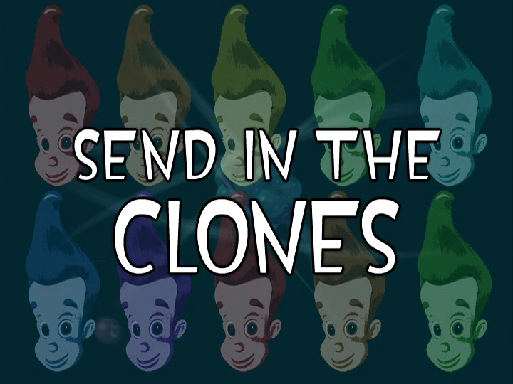 Send in the Clones - Jimmy Neutron Wiki