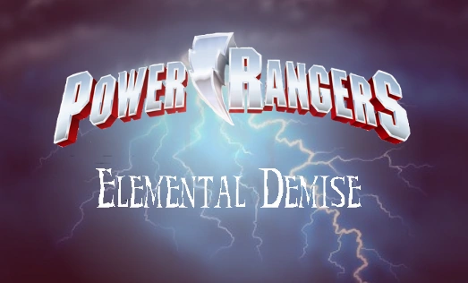 Power Rangers: Elemental Demise - Power Rangers Fanon Wiki